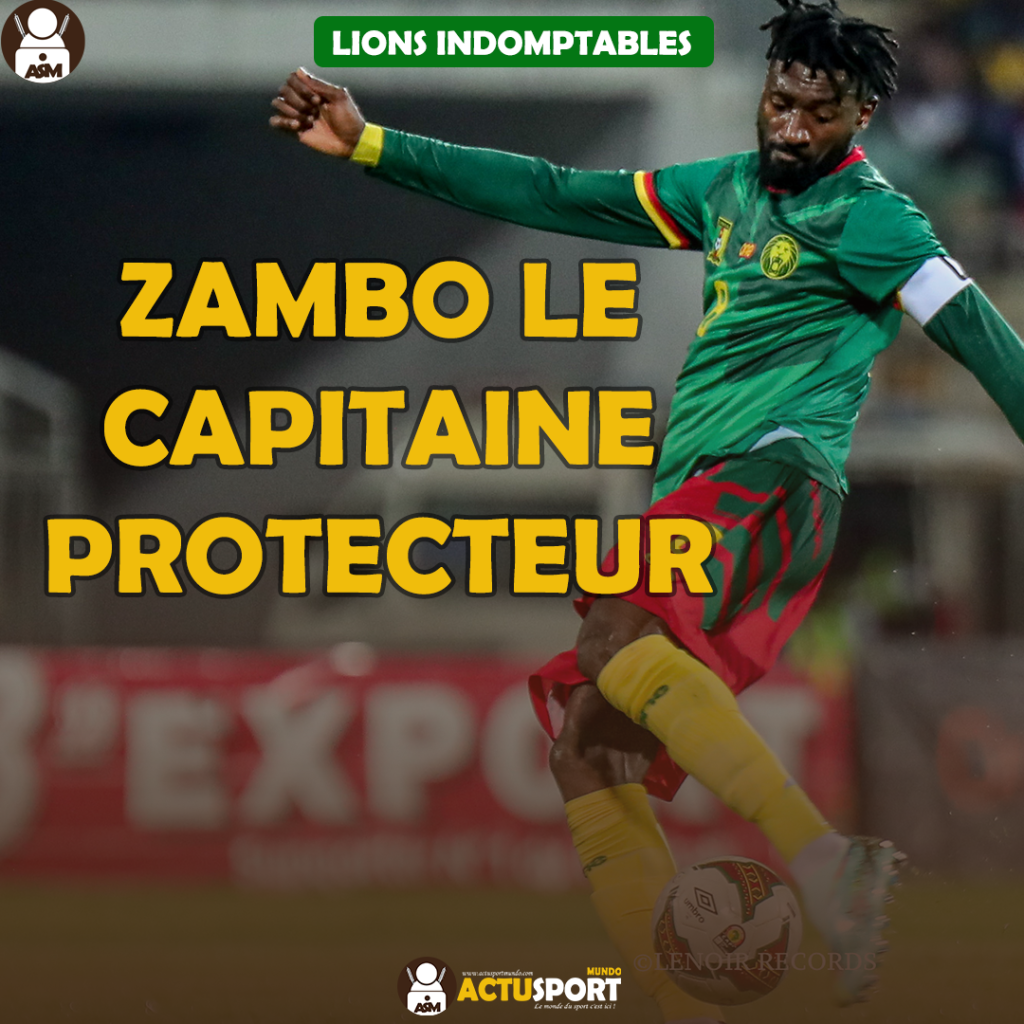Lions Indomptables : Zambo, le capitaine protecteur - Actu Sport Mundo