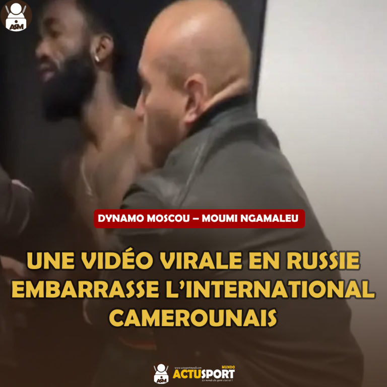Dynamo Moscou – Moumi Ngamaleu : Une vidéo virale en Russie embarrasse l’international ...